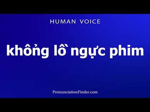 How To Pronounce khong lo nguc phim