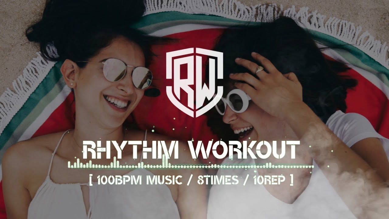 RHYTHM WORKOUT MUSIC/ 100BPM / 8TIMES-10REPS 5ROUND #13 - YouTube