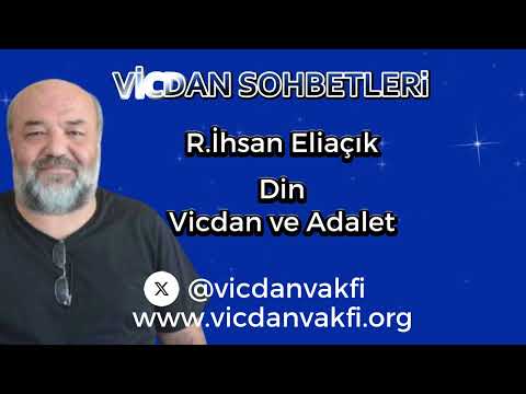 R. İhsan Eliaçık | Din Vicdan ve Adalet