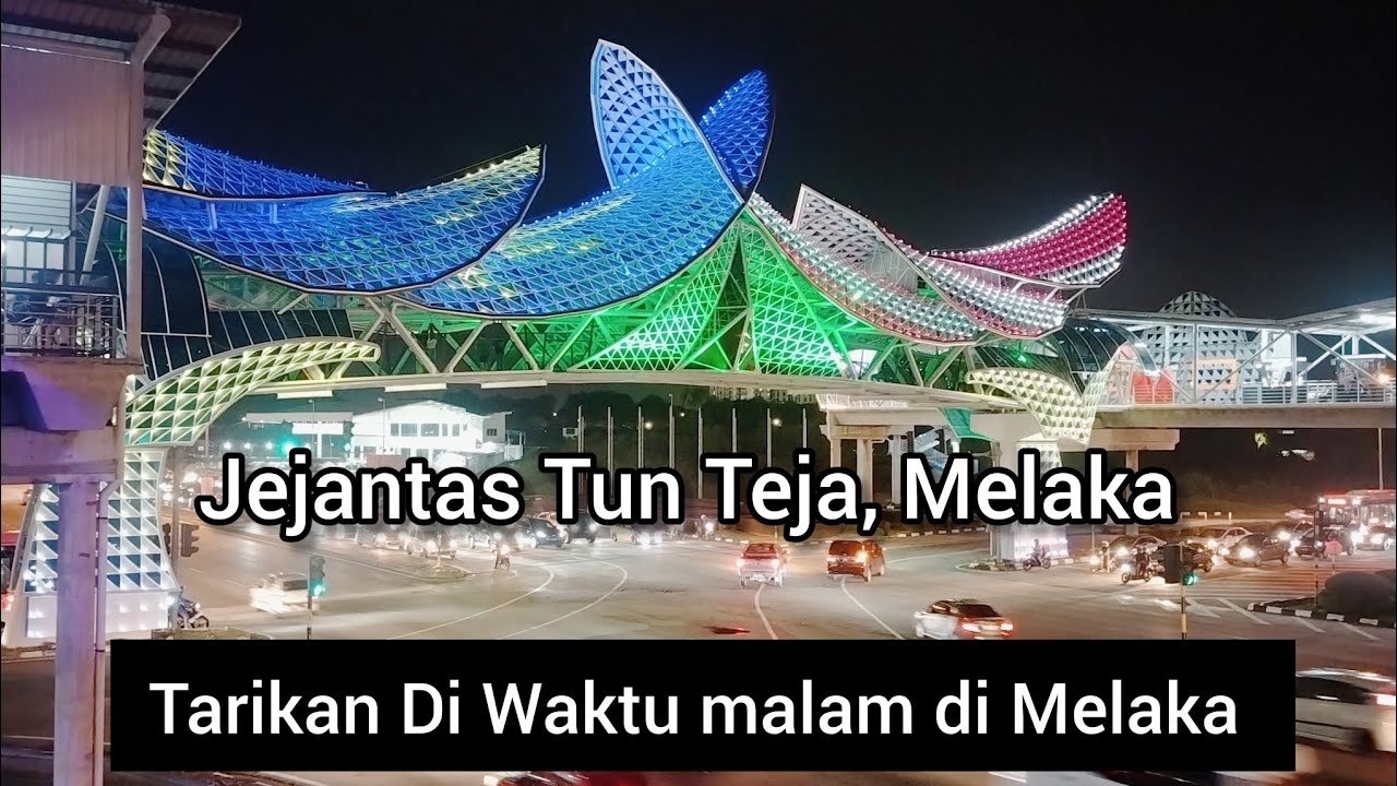 Jejantas Tun Teja, Melaka. Antara tarikan terbaru di Negeri Melaka! # ...