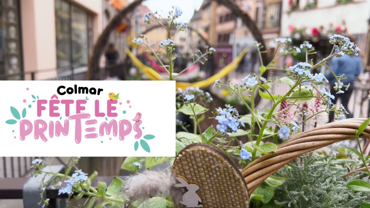 Colmar fête le printemps du 6 au 30 avril 2023 - YouTube