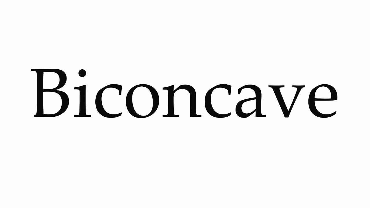 Biconcave