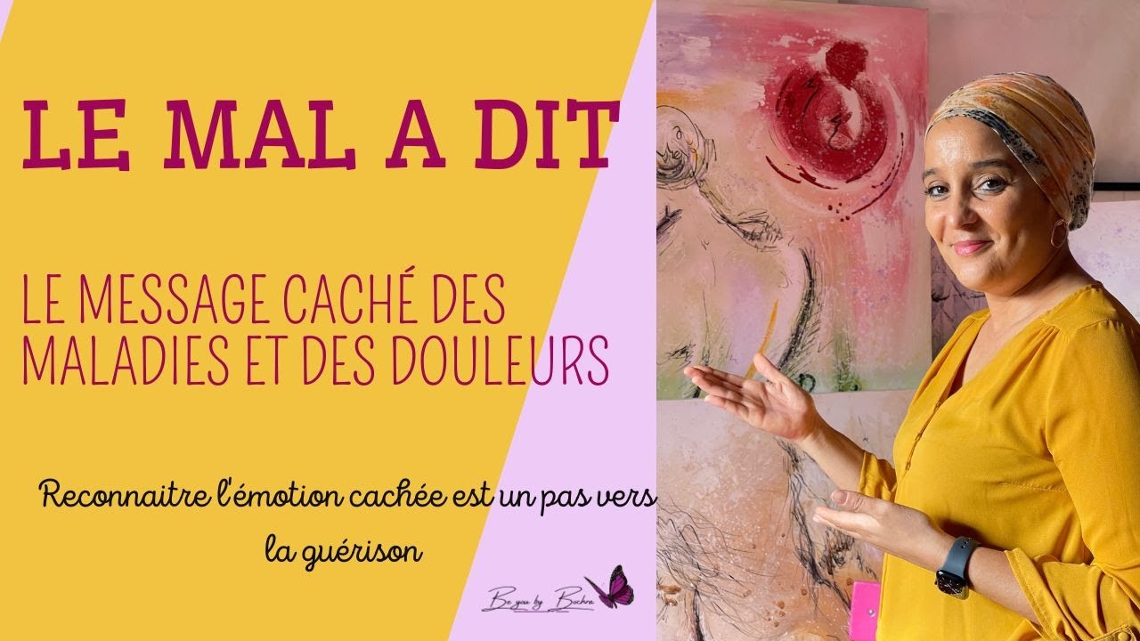Le MAL a DIT : Le message caché des maladies et des douleurs - YouTube