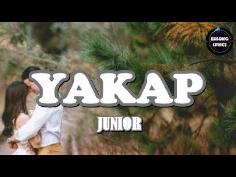 YAKAP by Junior (LYRICS) - YouTube