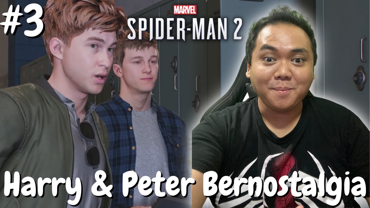 Harry & Peter Bernostalgia Masa-Masa SMA - Marvel's Spider-Man 2 - Part 3 - YouTube