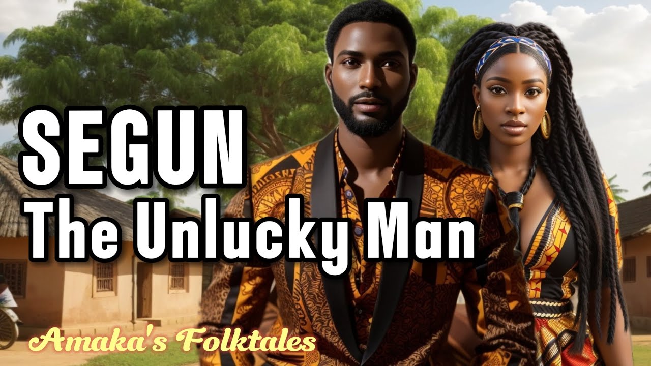 Segun The Unlucky Man #Amaka's Folktales #stories #africa #life # ...