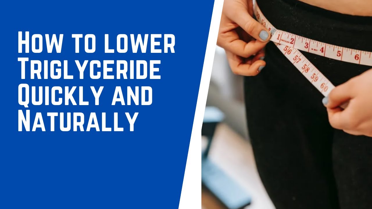 How to lower Triglyceride Quickly and Naturally || Lower bad ...
