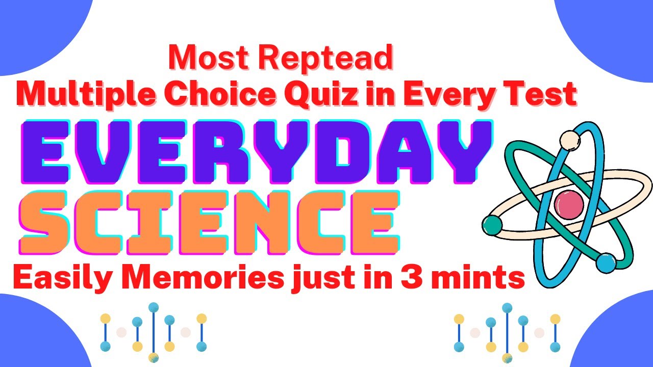 Everyday Science | Most Reptead Quiz in Every Test About General ...