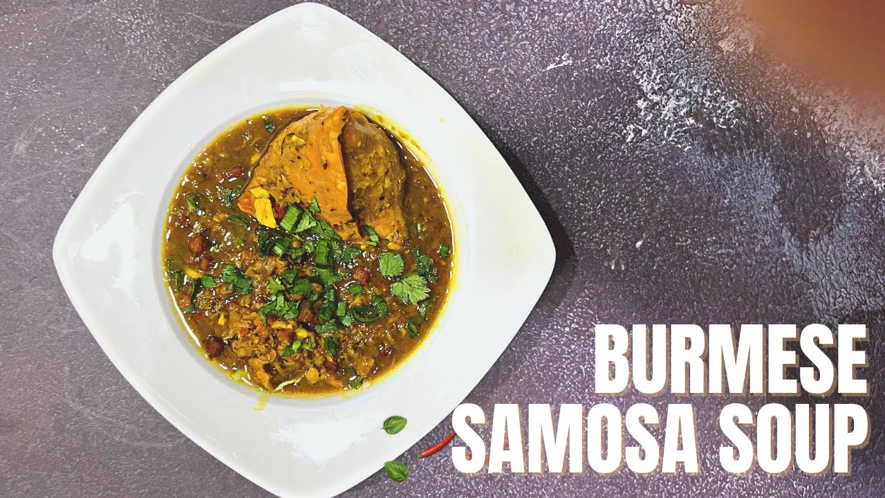 Burmese Samosa Soup Recipe | How to Make Burmese Soup | Burmese Soup ...