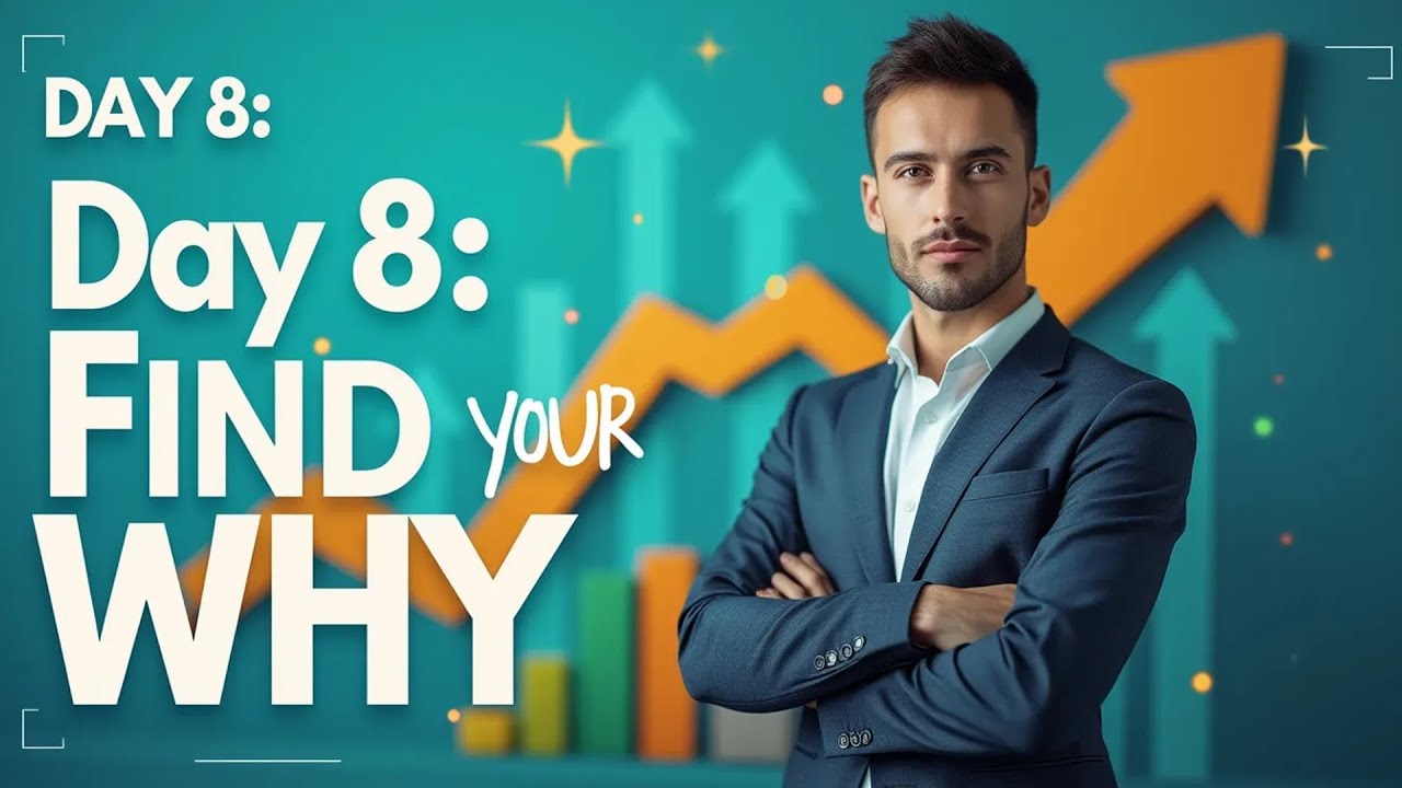 Day 8 Find Your Why! - YouTube