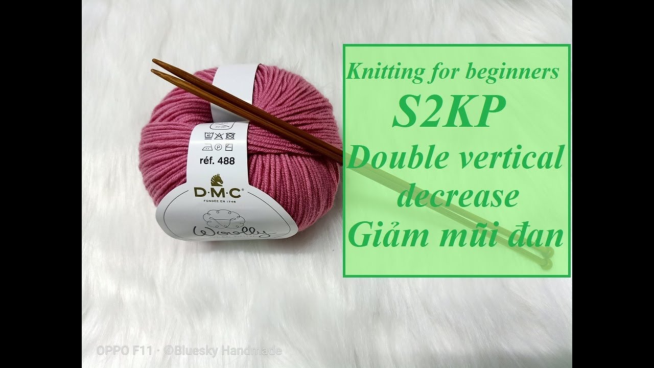 Học đan len cơ bản | Cách giảm mũi đan, mũi S2KP | Knitting: Double vertical decrease - YouTube