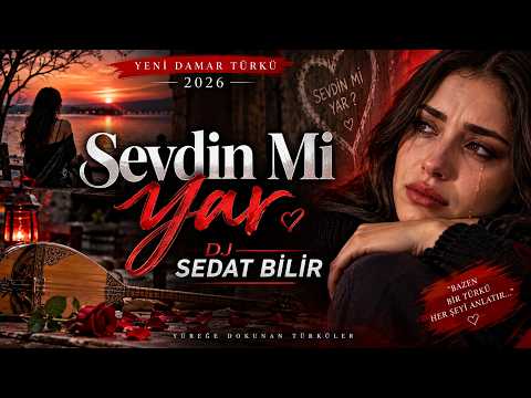 Sevdin Mi Yar (Yeni Damar Türkü) 2026 - DJ Sedat BİLİR