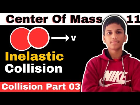 Center Of Mass 11 | Collision 03 | Inelastic Collision | Class 11/JEE ...