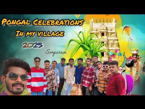 PONGAL CELEBRATION IN MY VILLAGE || SOMPURAM || 2025 || @Decent_boys_7 ...