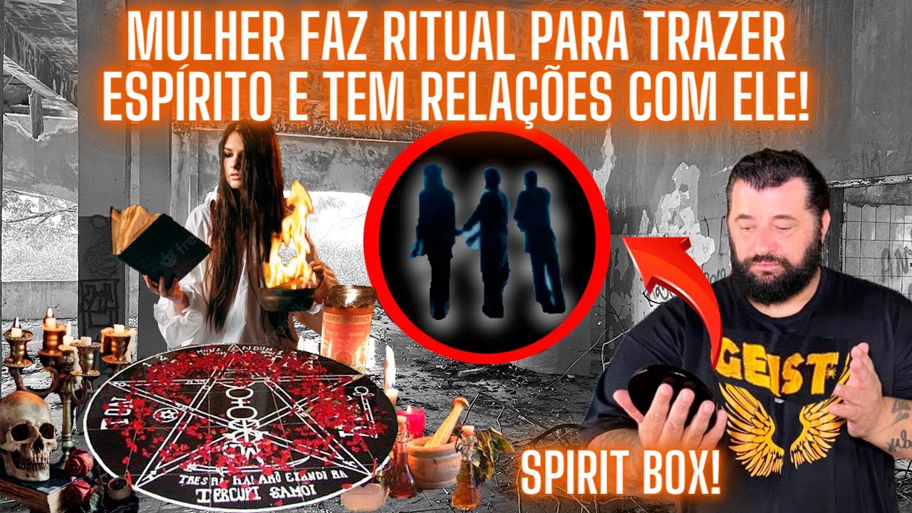 MULHER FAZ RITUAL PARA TRAZER ESPÍRITO E TEM RELAÇÕES COM ELE! SPIRIT ...
