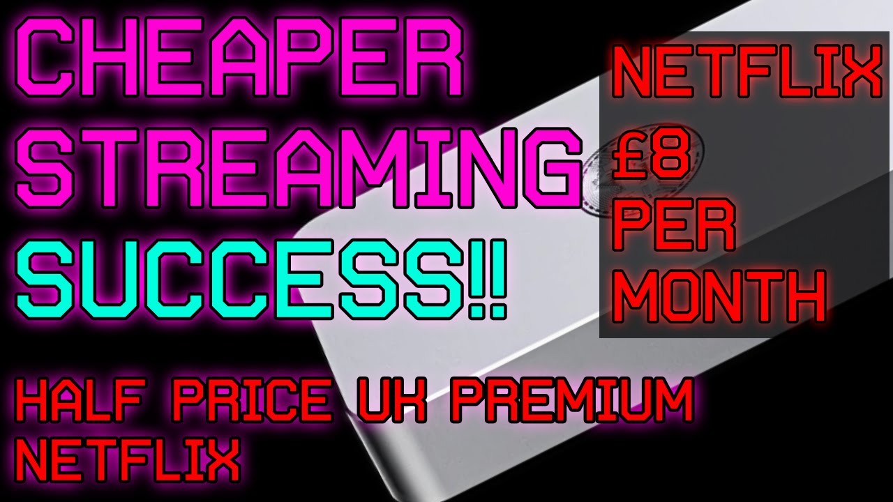 I Successfully Got UK Premium Netflix for £8 Cheaper Per Month! Saving ...