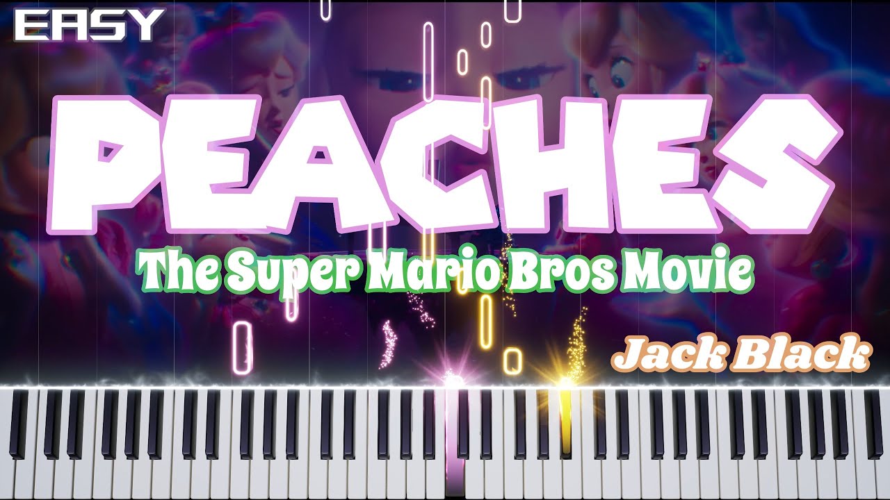Peaches - The Super Mario Bros Movie By Jack Black | Easy Piano Songs ...