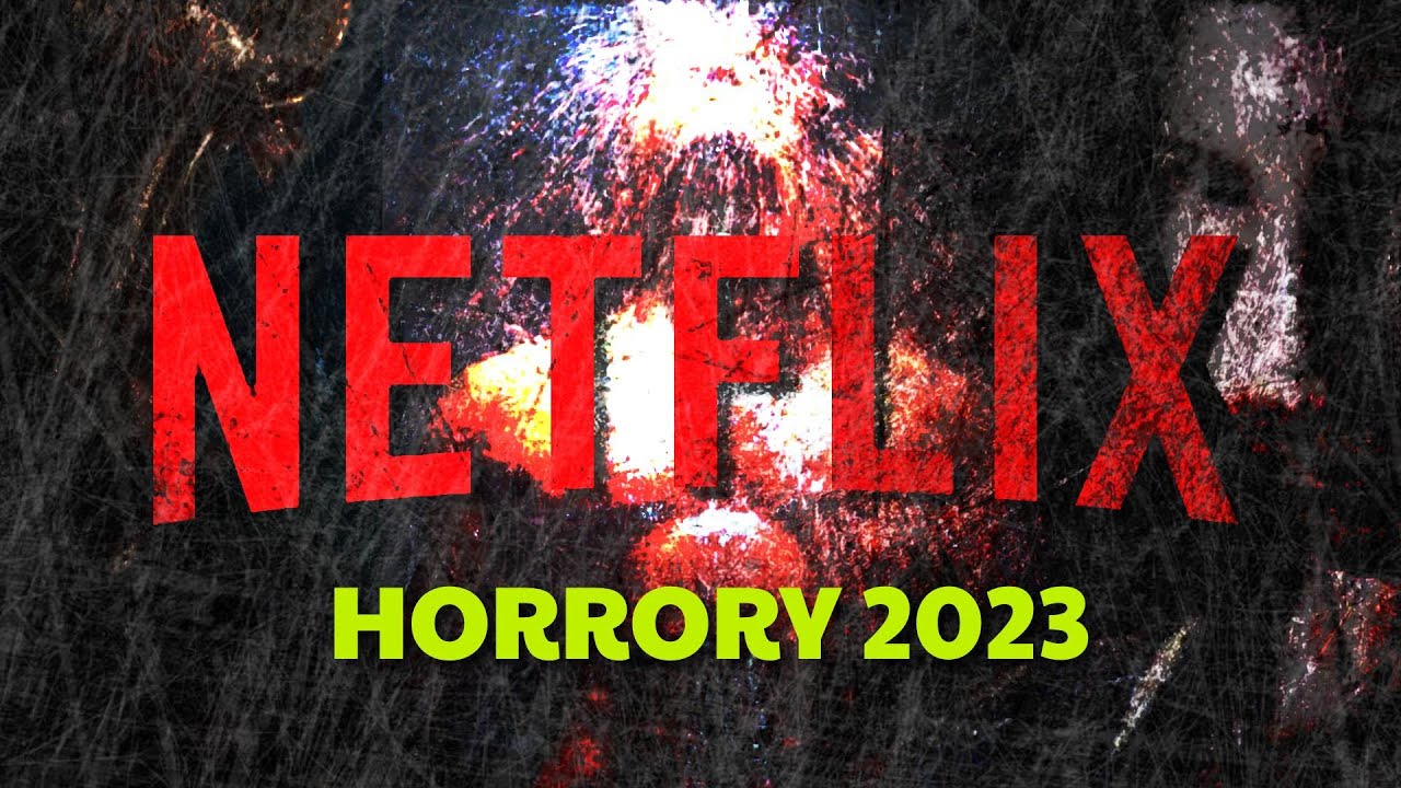 Netflix najlepsze filmy horror w 2023 roku - YouTube