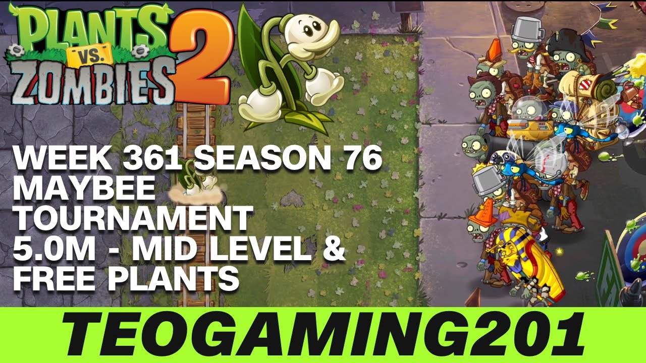 5.0M | Week 361 Maybee Tournament | PvZ 2 | Arena | Season 76 (MID ...