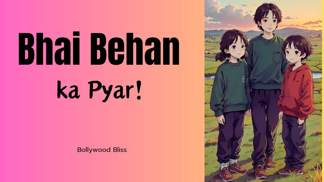 Bhai Behan ka Pyaar | Love of Siblings | Bollywood Bliss - YouTube