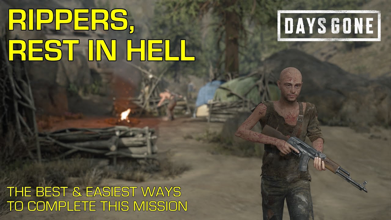 Days Gone - RIPPERS, REST IN HELL / The Best & Easiest Ways To Complete This Days Gone Mission ...