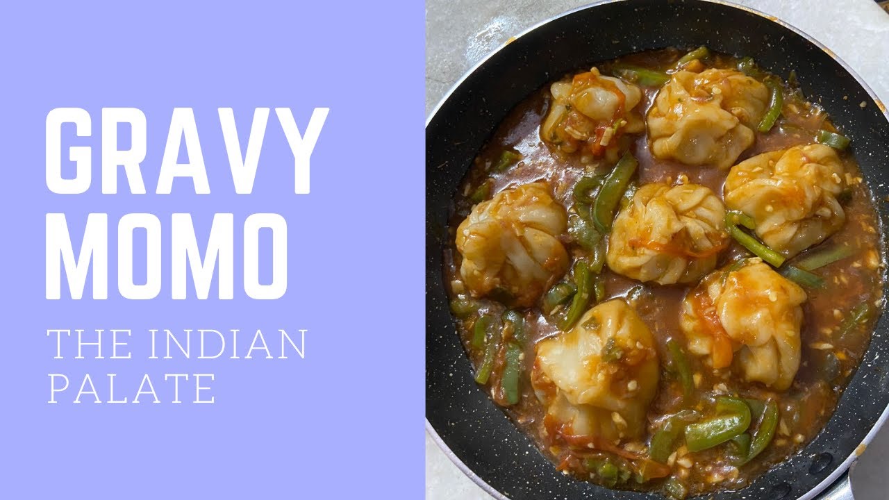 GRAVY MOMO| CHICKEN MOMO|STEAM MOMO| #THEINDIANPALATE - YouTube