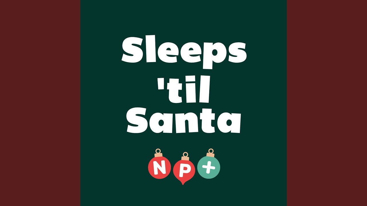 24 Sleeps 'til Santa - YouTube