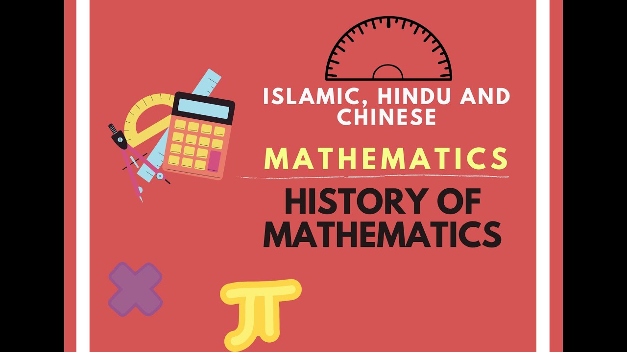 History of Mathematics- Arab, Hindu and Chinese Mathematics - YouTube