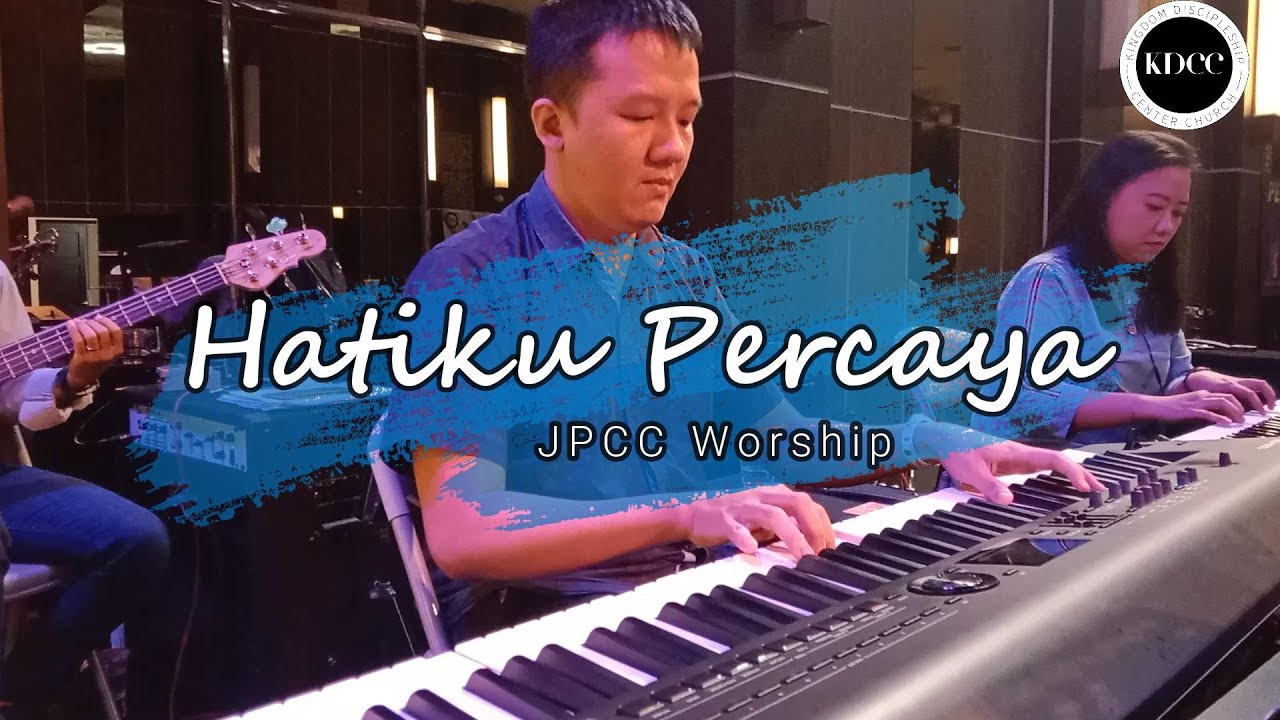 [KEYCAM + CHORD] Hatiku Percaya - JPCC Worship. @GBIEmpangsari - YouTube