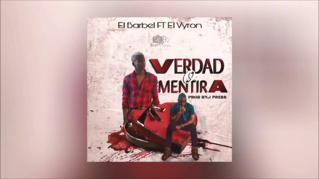 El Barbel Ft El Vyron - Verdad O Mentira - YouTube
