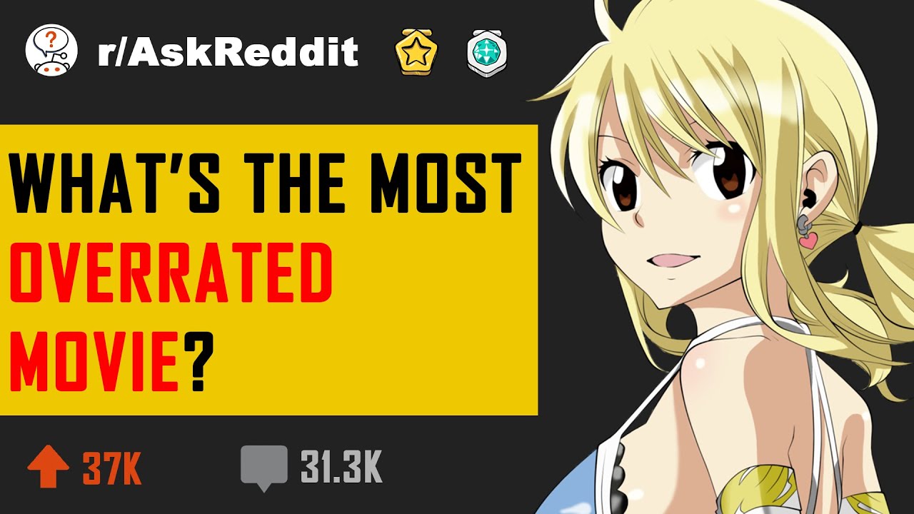 What’s the most overrated movie? (r/AskReddit in 2020 | Reddit Stories ...