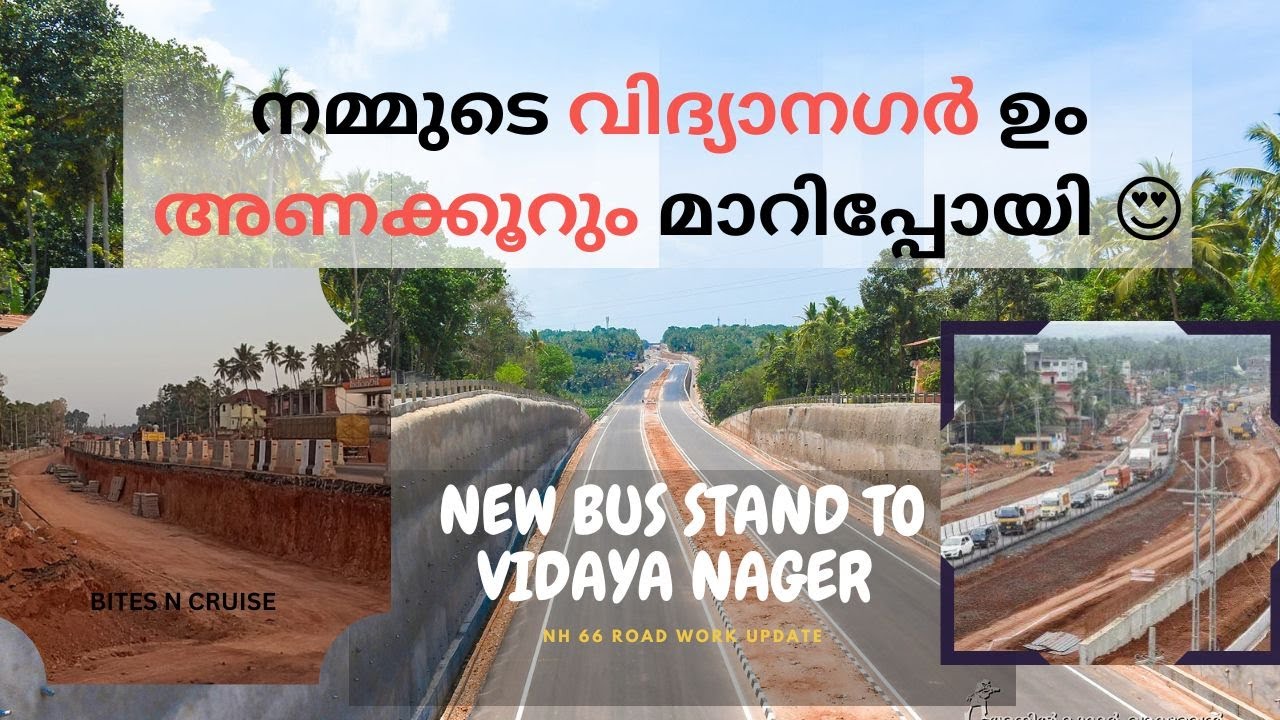 NH 66 KASARAGOD ROAD WORK | NEW BUS STAND TO VIDYA NAGER WORK UPDATE # ...