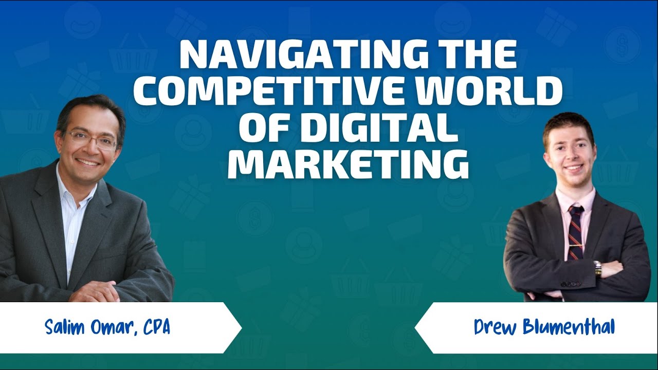 Navigating the Competitive World of Digital Marketing with Drew Blumenthal - YouTube