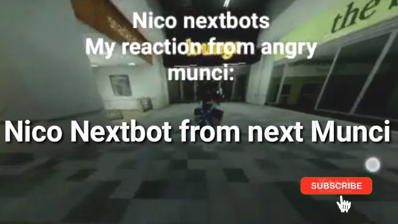 Nico nextbots my reaction from angry munci - YouTube