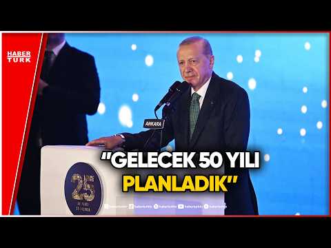 #CANLI - Erdoğan’dan AK Parti'nin 25. Yıl Dönümünde Tarihi Mesajlar