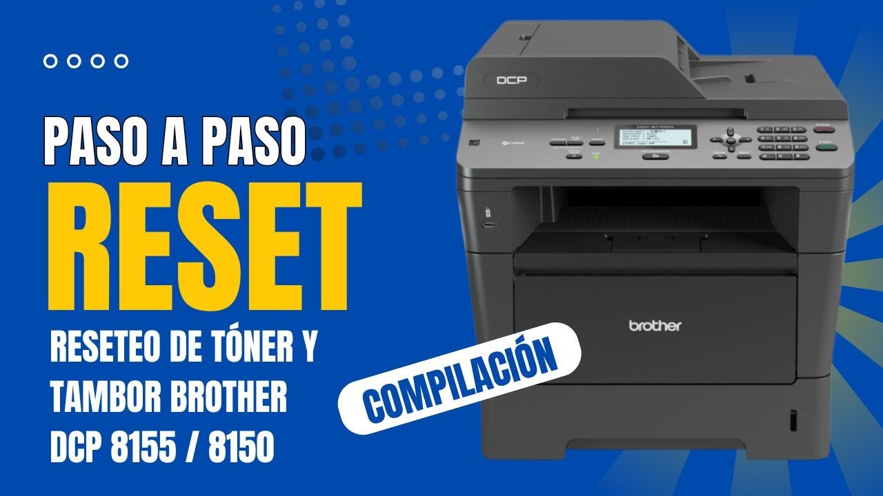 🔧 RESETEO de TÓNER y TAMBOR Brother DCP 8155 / 8150 | ¡Solución Rápida ...