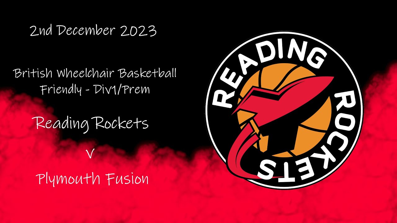 Reading Rockets vs Plymouth Fusion - Wheelchair Basketball Friendly ...