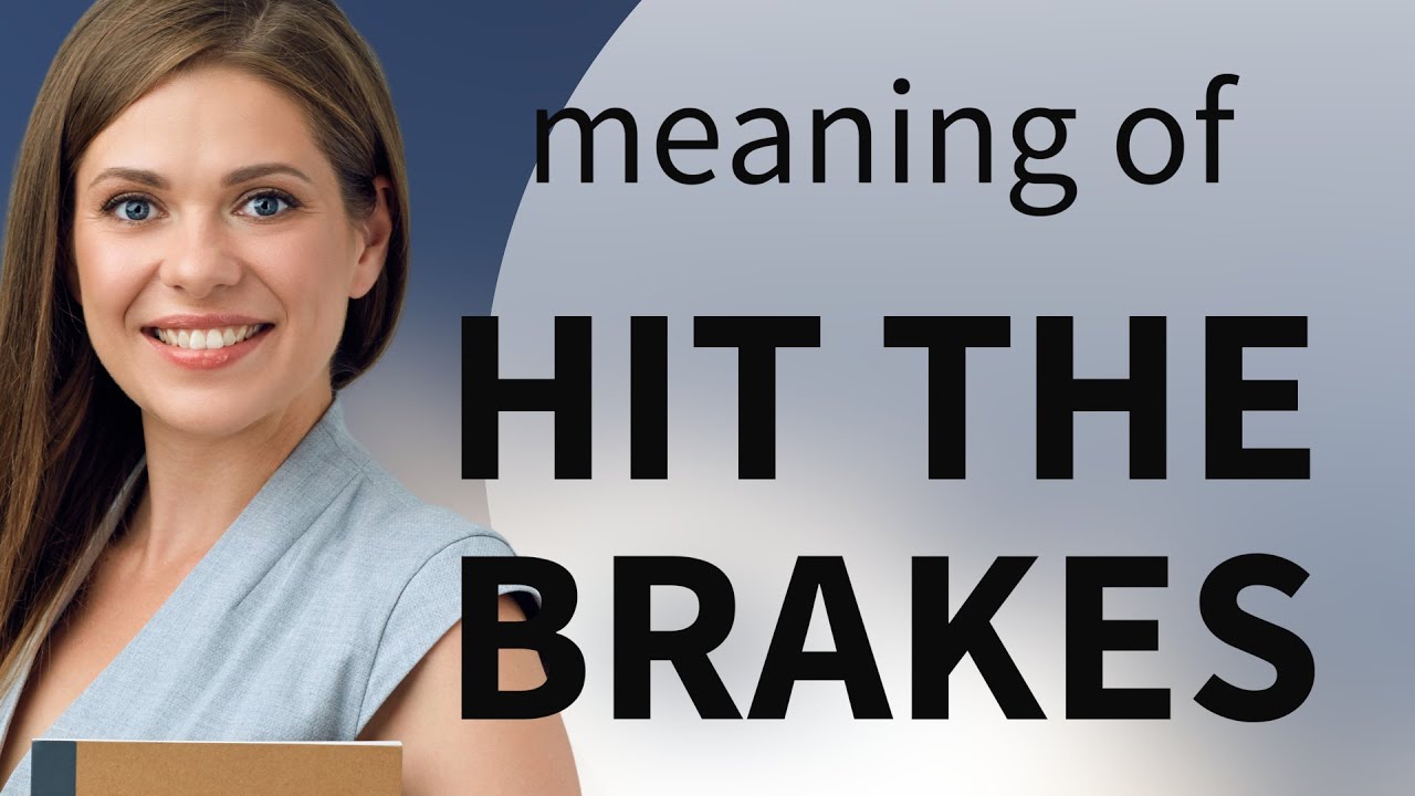 Hit the Brakes: Understanding an English Idiom - YouTube
