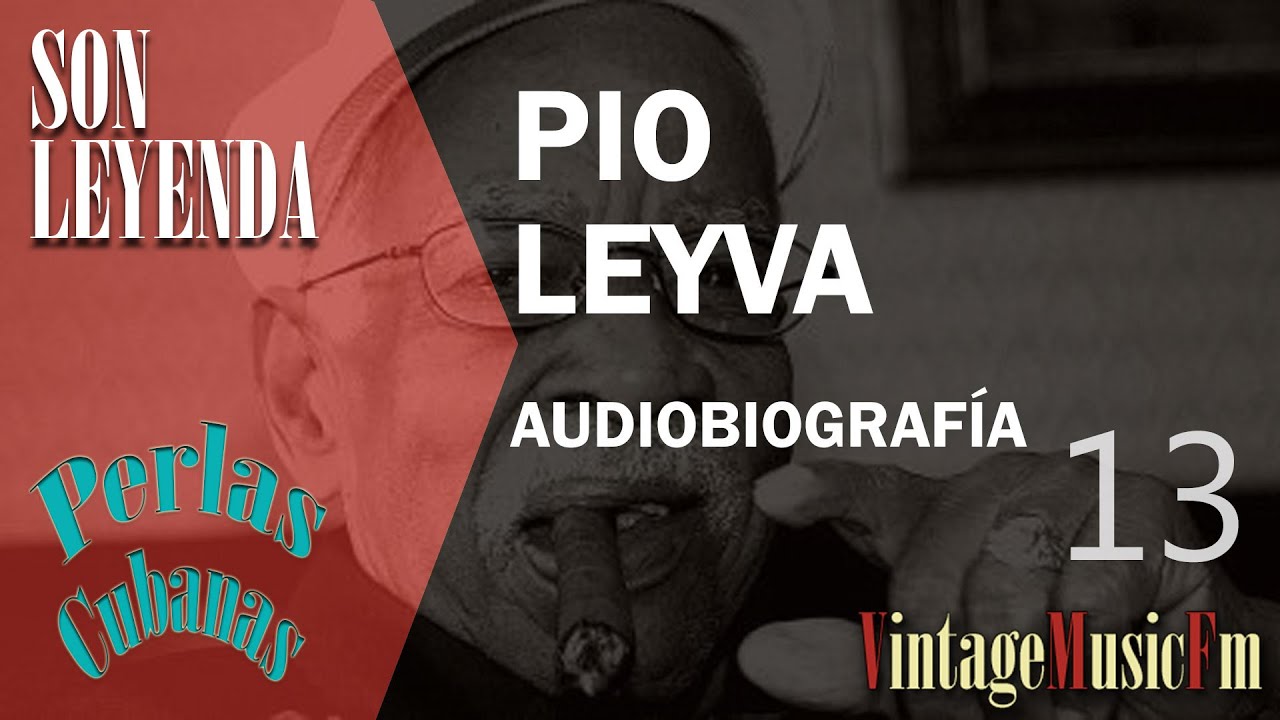 Son Leyenda: PIO LEYVA #13 Biografías VintageMusicFm con Alberto Arija ...