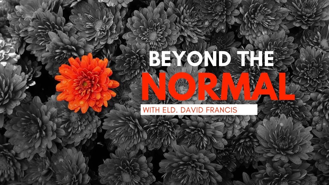 BEYOND THE NORMAL | Eld David Francis | Sabbath Service | 9:30 AM AST ...