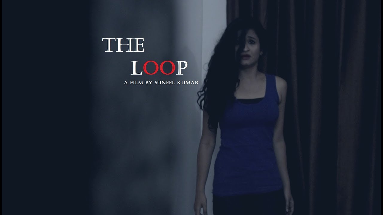 THE LOOP || short film || by ||SUNEEL KUMAR || starring || sanghmitra kaushik - YouTube