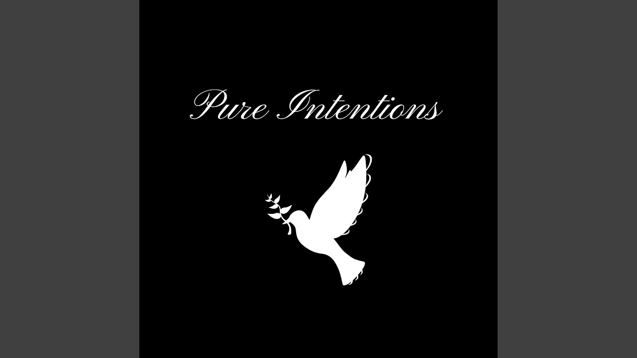 Pure Intentions - YouTube