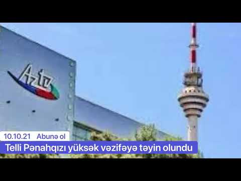 Telli Pənahqızı yüksək vəzifəyə təyin olundu