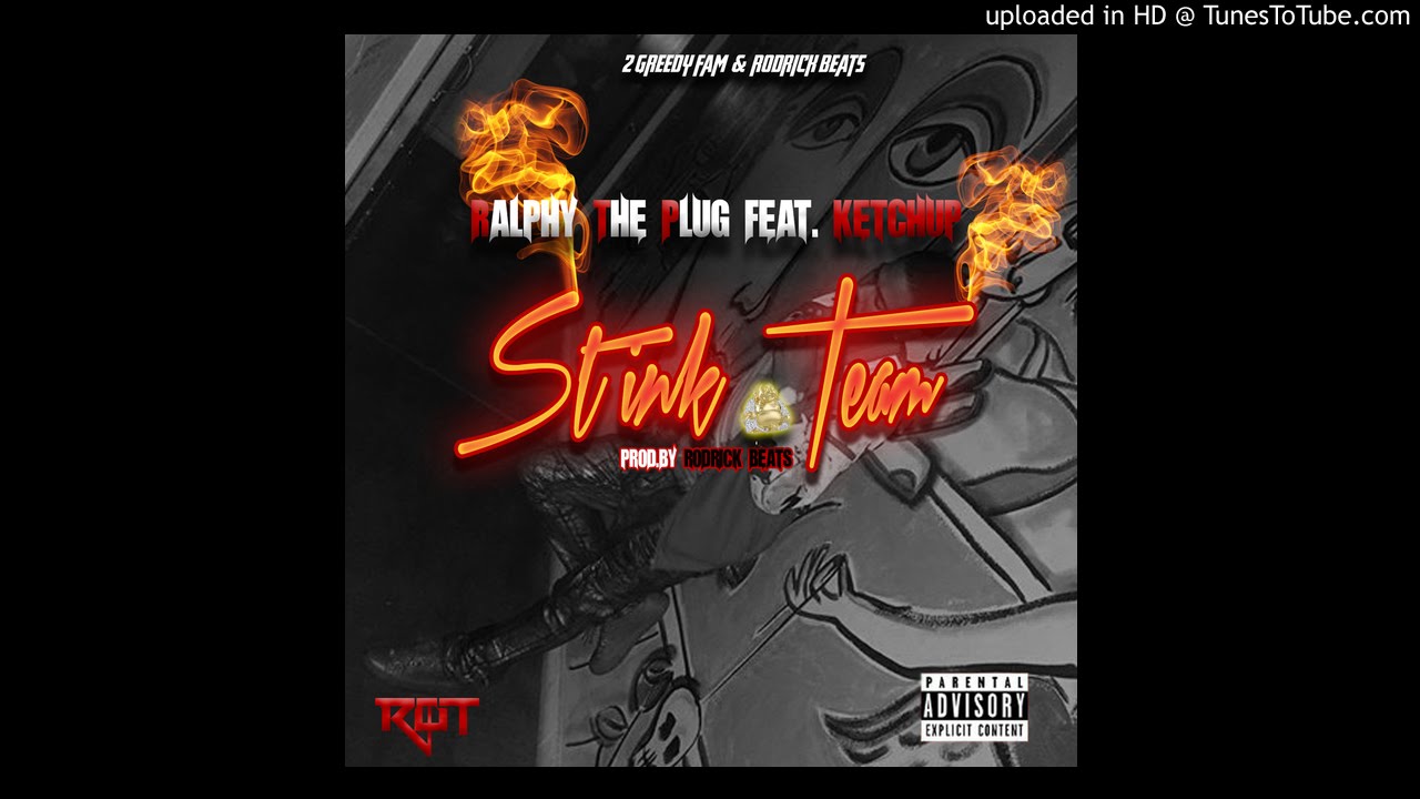 Stink Team - Ralphy The Plug Feat. Ketchup (Prod. by Rodrick Did That ...