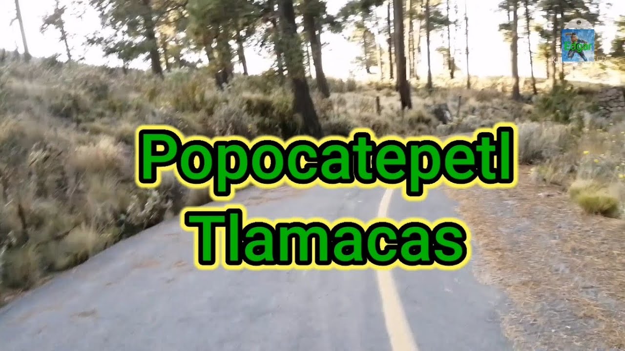 Popocatépetl - Tlamacas - YouTube