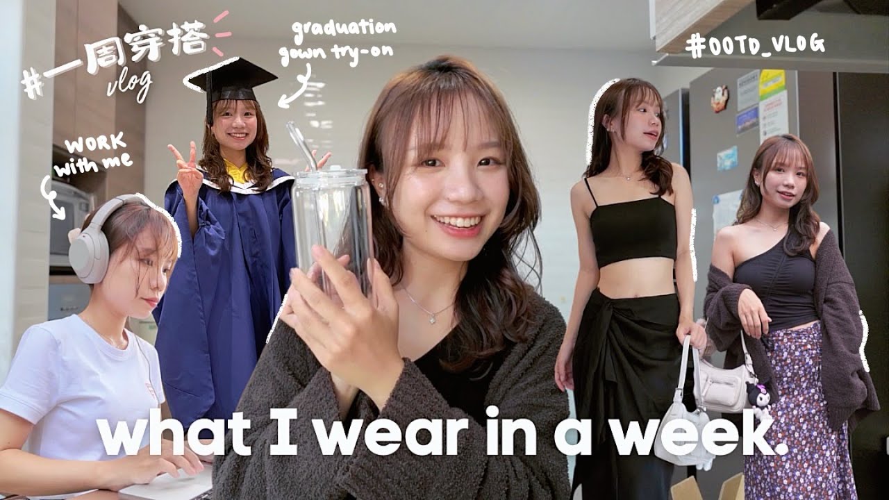 [OUTFITS VLOG] What I Wear in a Week (life after uni + graduation gown ...