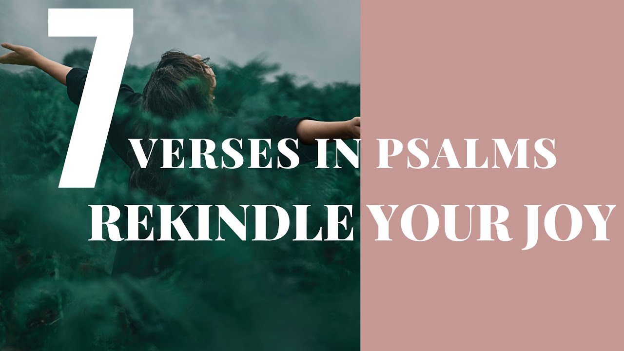7 Bible Verses to Rekindle your Joy | God's Word | Christian ...