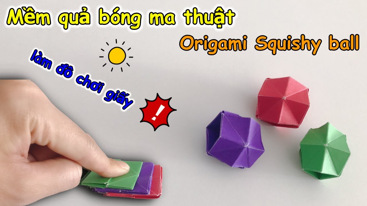 How to make a paper Squishy Ball l Cách gấp bóng ma thuật bằng giấy l ...