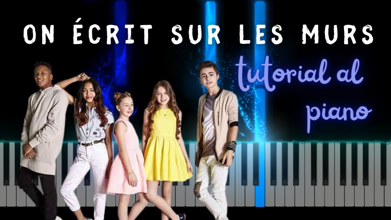 TUTORIAL AL PIANO: On écrit sur les murs de Kids United - YouTube