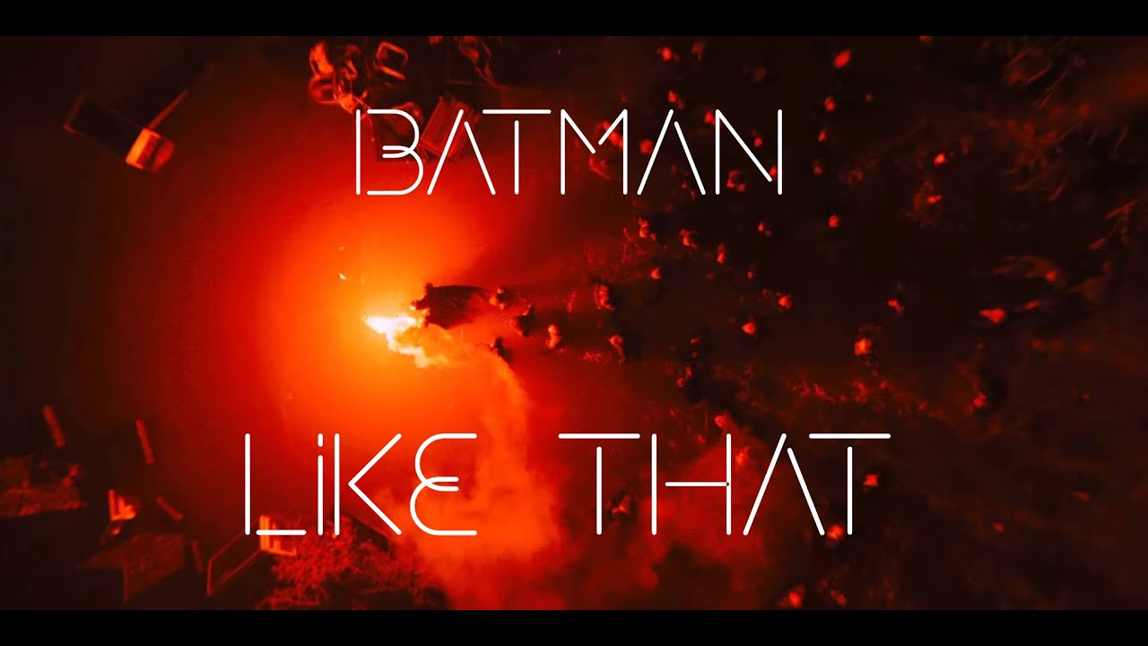 Batman - Like That - YouTube